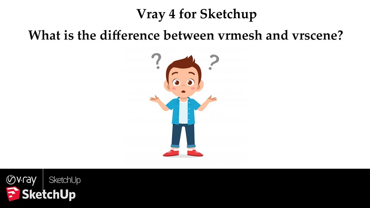 What Is The Difference Between Vrmesh & Vrscne in Vray For Sketchup ...
