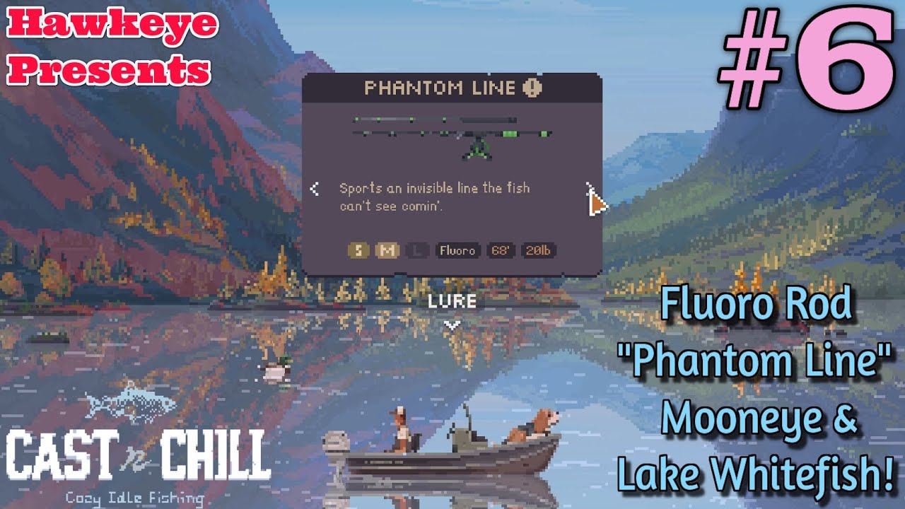 Cast n Chill - Ep #6: Fluoro Rod "Phantom Line" - Mooneye & Lake ...