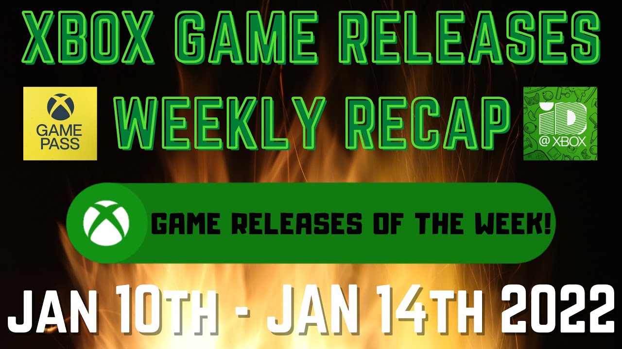 Xbox Game Releases Weekly Recap January 10th January 14th 2022 xbox-game-releases-weekly-recap-january-10th-january-14th-2022