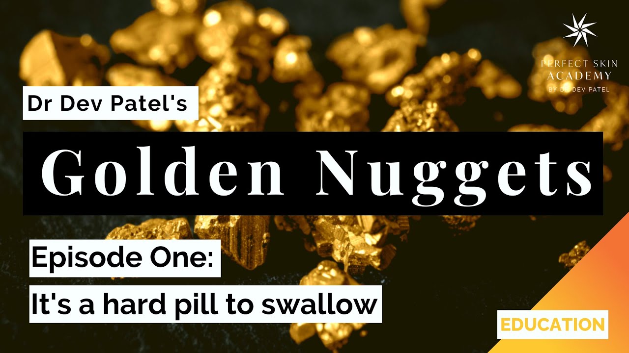 Dr Dev Patel's Golden Nuggets – It's a hard pill to swallow - YouTube