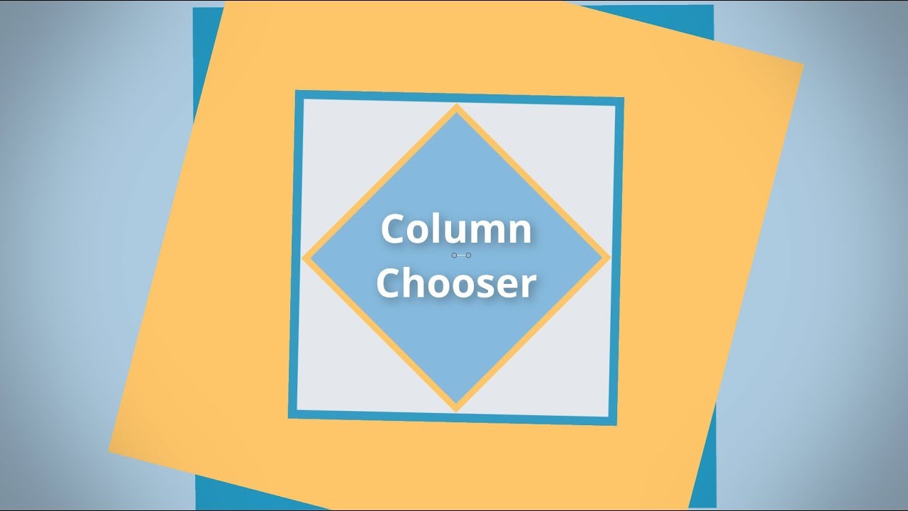 Basics: Learn about the Column Chooser - YouTube