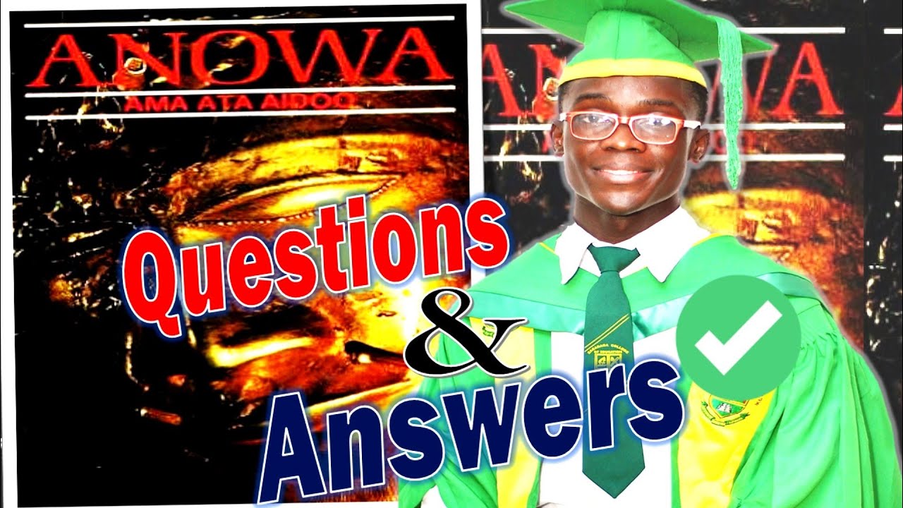 Anowa - (questions and answers) by Ama Ata Aidoo - YouTube