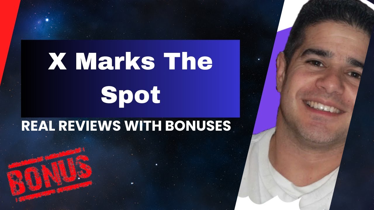 X Marks The Spot Review + Four Bonuses, Worth $1297 - YouTube
