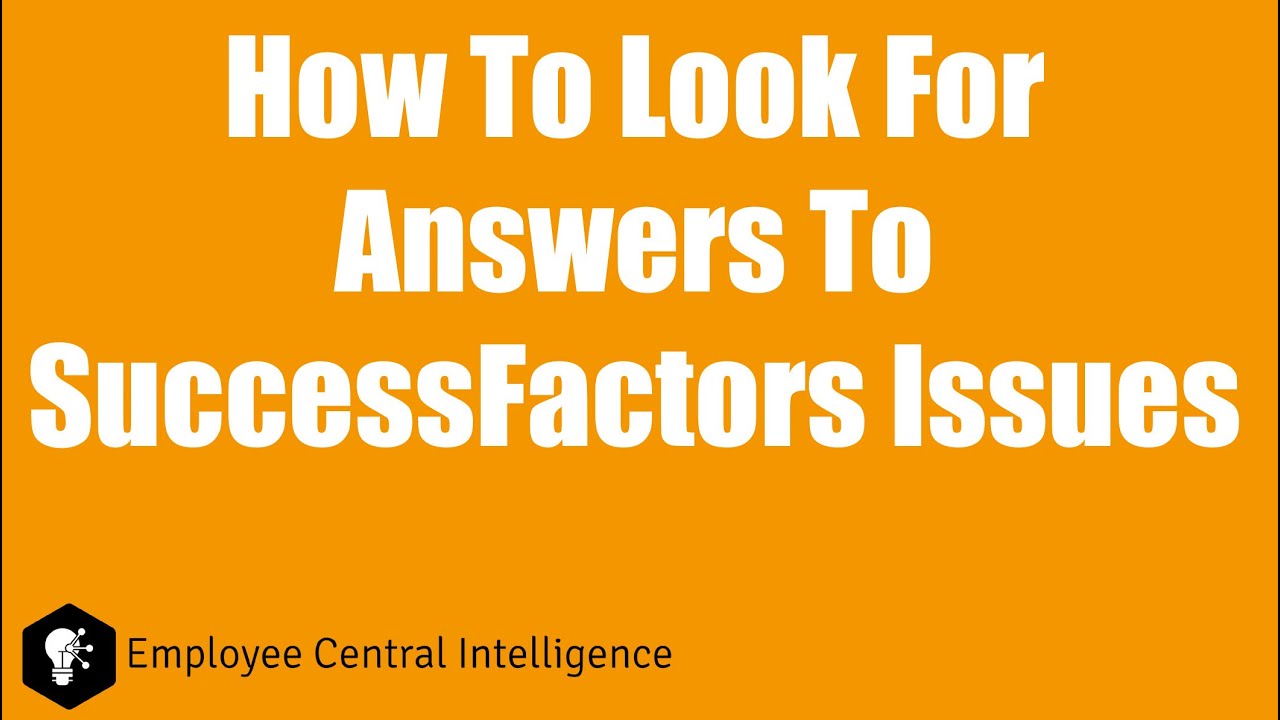How to Look for Answers to SAP SuccessFactors Issues - YouTube