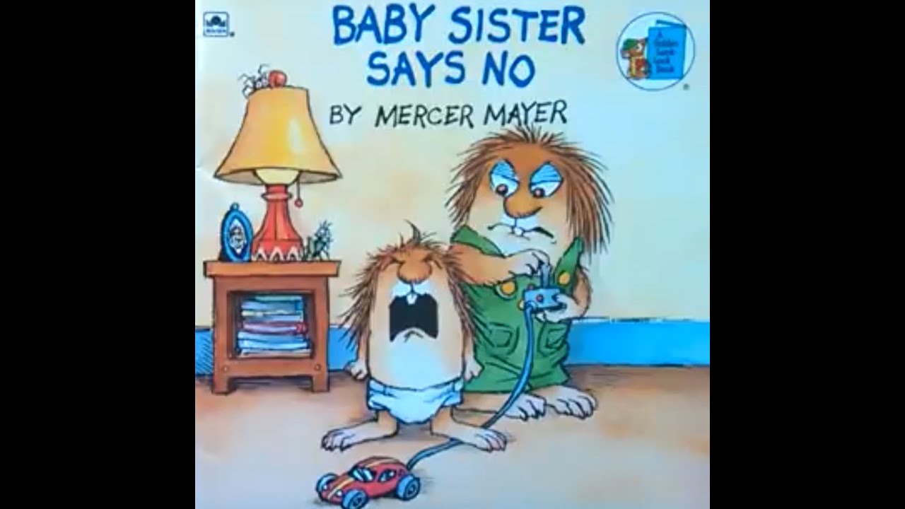 Little Critter, Baby Sister Says No by Mercer Mayer, read aloud picture ...