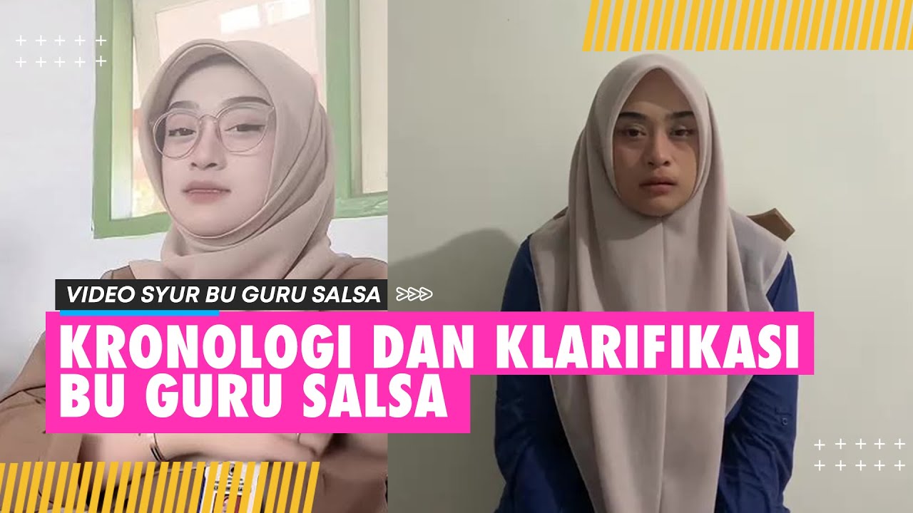 Kronologi Dan Klarifikasi Bu Guru Salsa Perihal Video Syur Yang ...