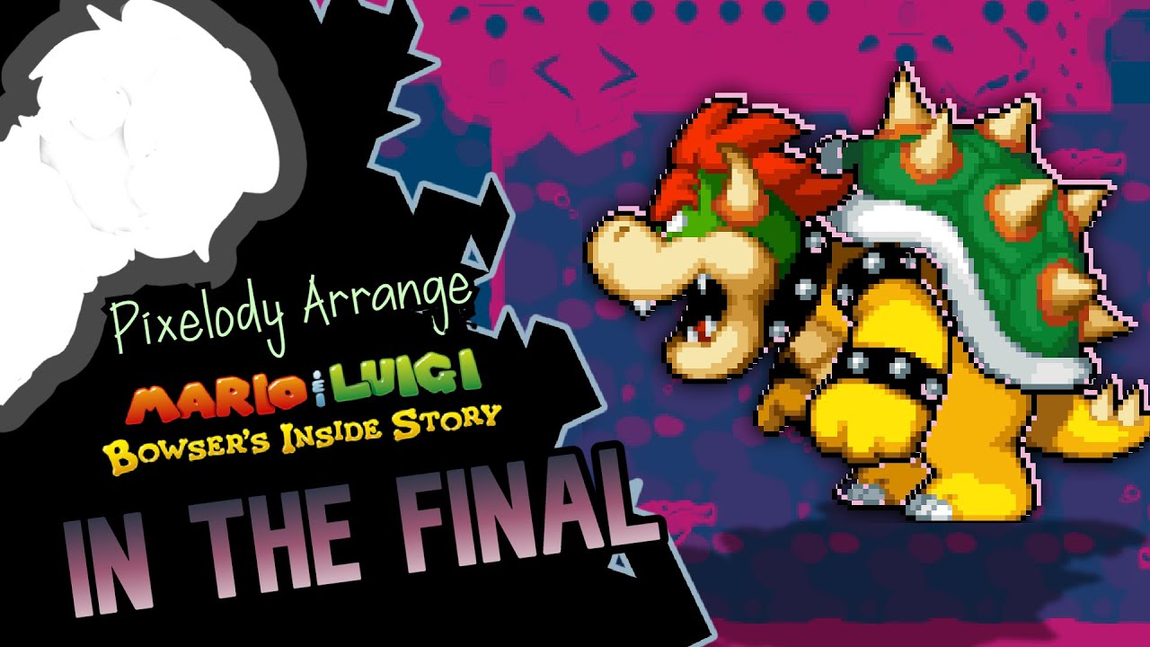 In The Final (from Mario & Luigi: Bowser's Inside Story) - Arranged ...