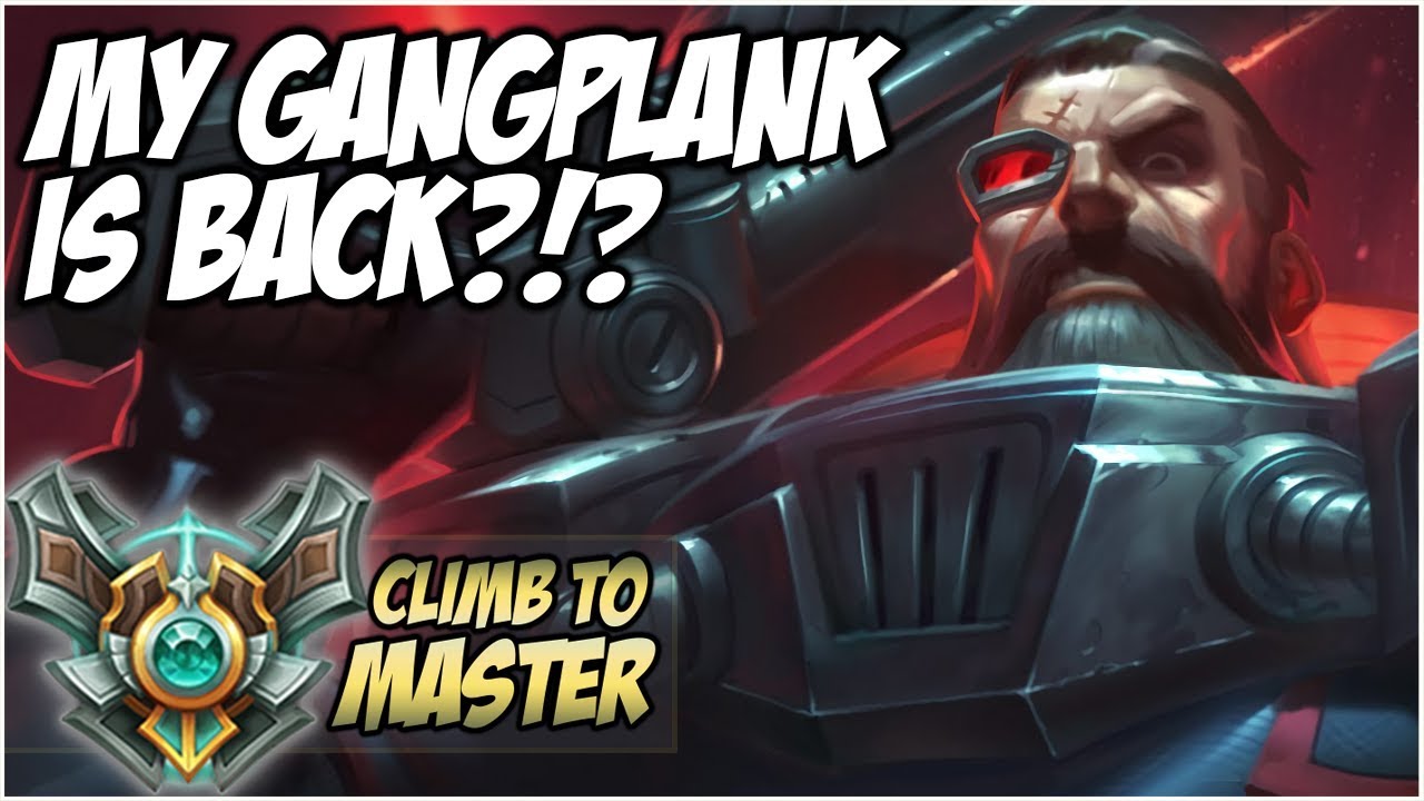 MY GANGPLANK IS BACK!?! - Climb to Master | League of Legends - YouTube