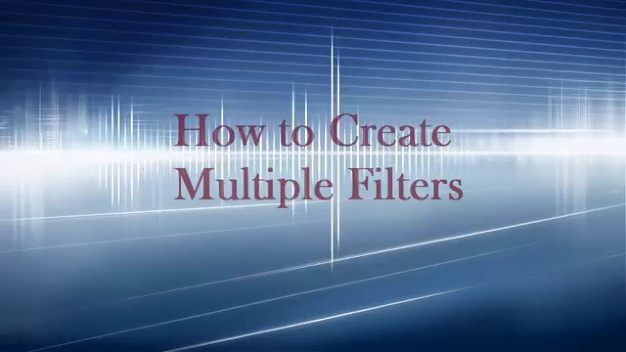 How To Create Multiple Filters YouTube how-to-create-multiple-filters-youtube