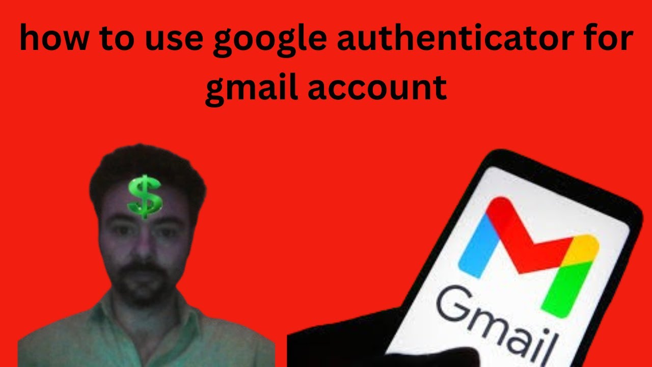 how to set up google authenticator for gmail account - YouTube