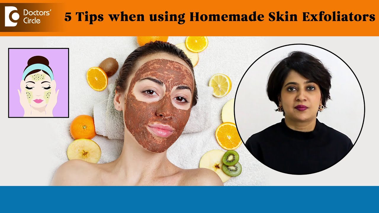 5 AMAZING TIPS when using Homemade Skin Exfoliators | DIY Scrub Tips-Dr ...