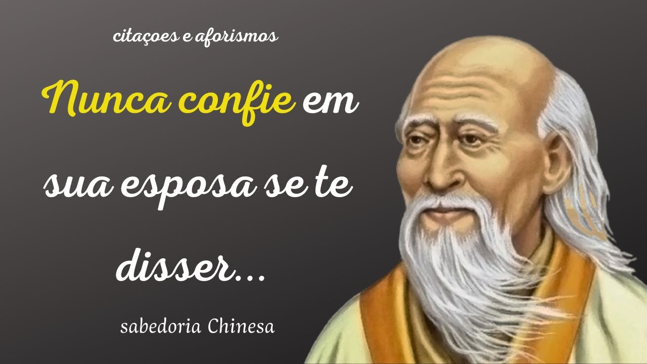 Frases de pura Sabedoria chinesa\cultura milenar - YouTube