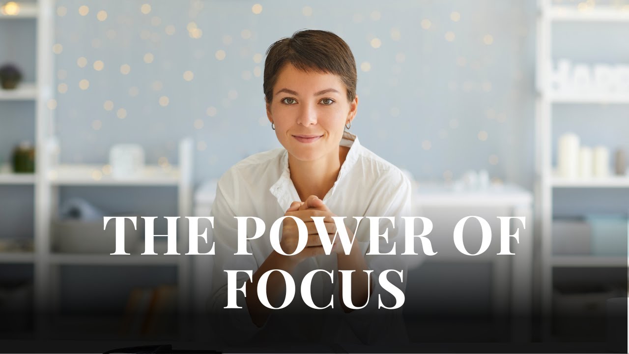 The Power of Focus - YouTube
