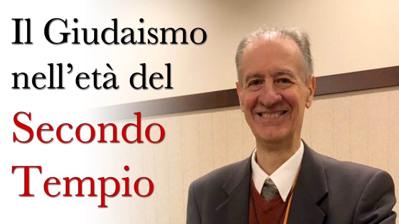 Il Giudaismo del Secondo Tempio - Con il prof. Gabriele Boccaccini ...