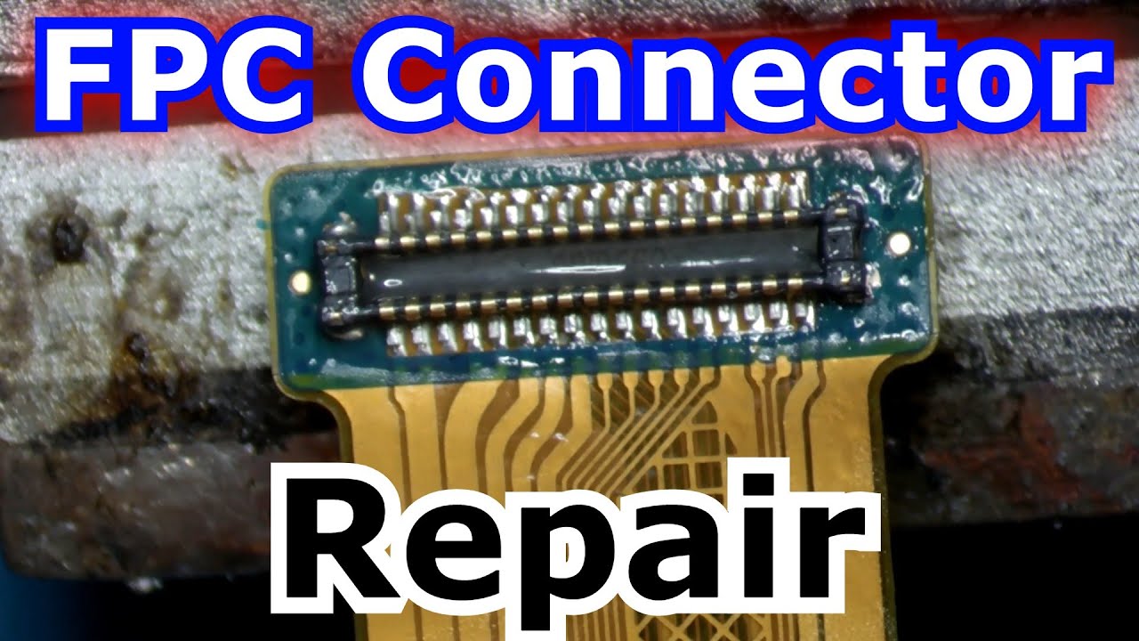 FPC Connector Repair | Repair broken connector | Reparatie Conector FPC ...