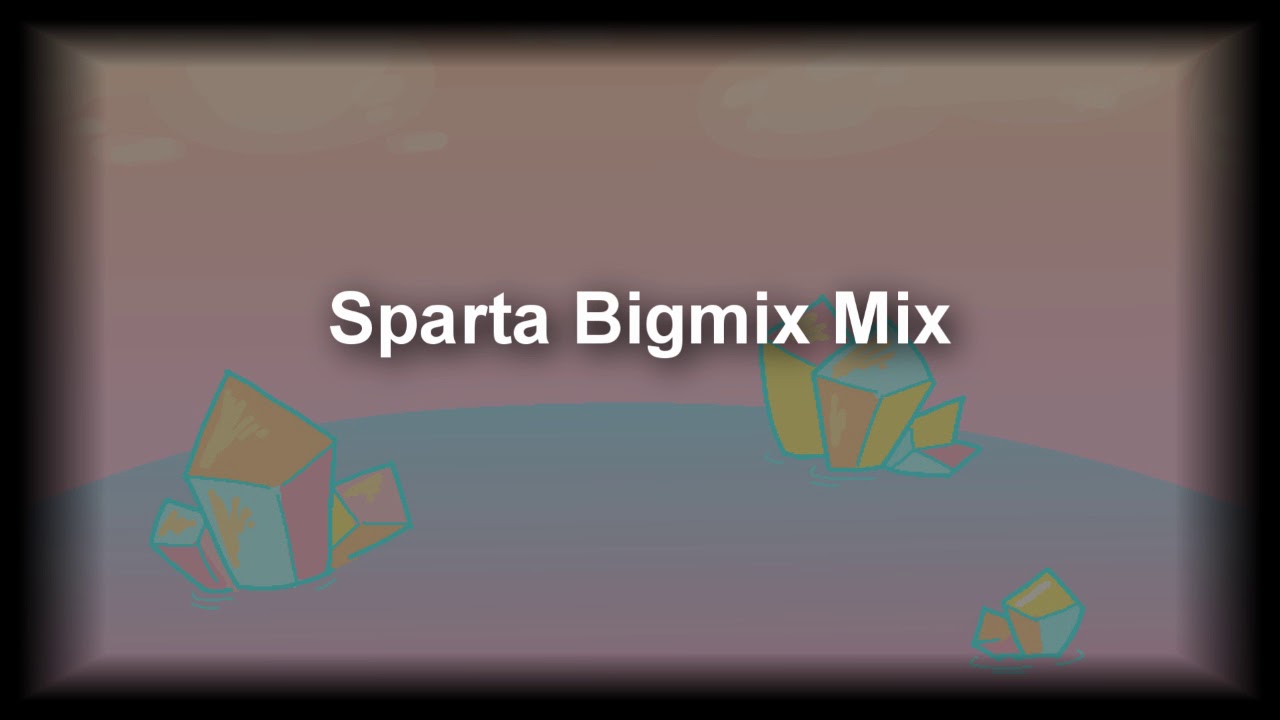 [SB] Sparta Bigmix Mix - YouTube