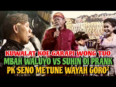 Waluyo Karo Suhin Di Prank PK Seno Metune Wayah Goro²