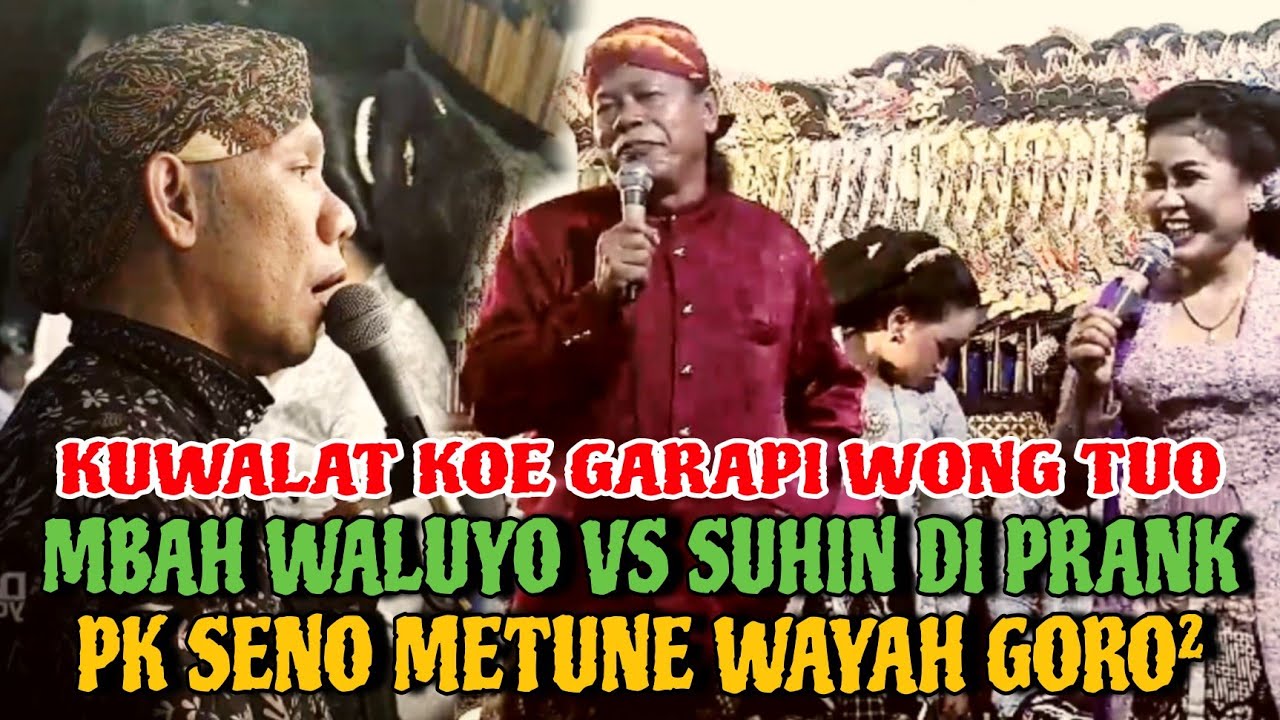 Waluyo Karo Suhin Di Prank PK Seno Metune Wayah Goro² - YouTube