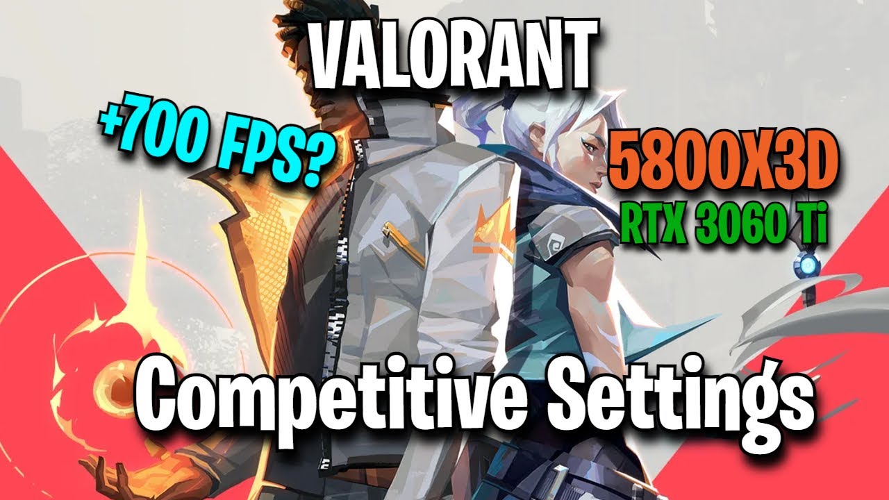 5800X3D, RTX 3060 Ti | VALORANT, Competitive Settings | - YouTube