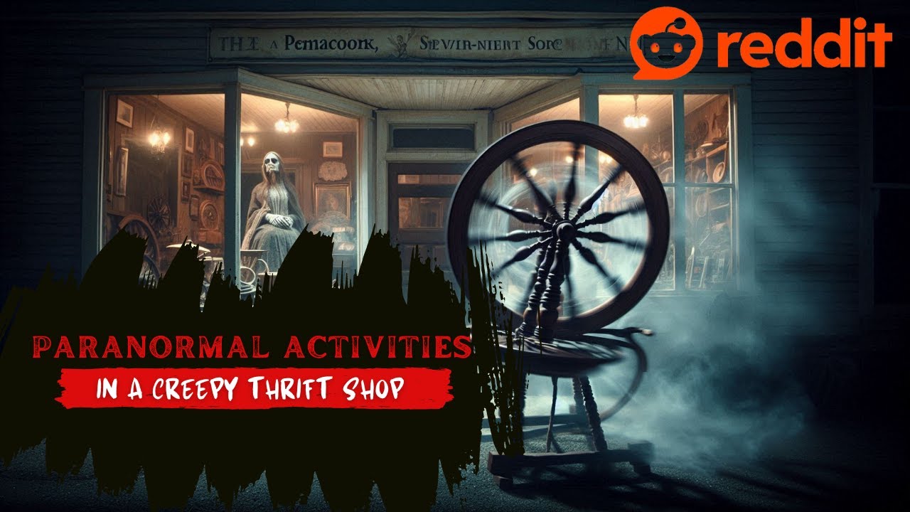 Paranormal Activities in a Creepy Thrift Shop | Reddit Horror Story ...