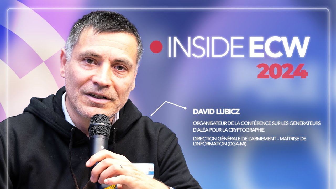 Inside ECW – David Lubicz : Générateurs d’aléas et cryptographie ...