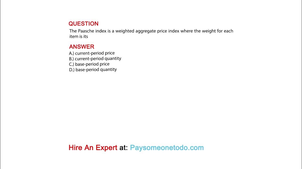 The Paasche Index Is A Weighted Aggregate Price Index Where The Weight the-paasche-index-is-a-weighted-aggregate-price-index-where-the-weight