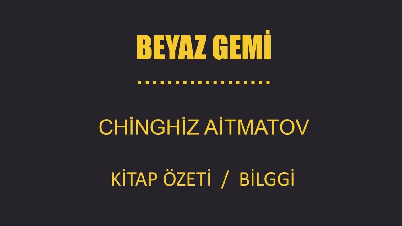 Beyaz Gemi Özeti (Cengiz Aytmatov) - YouTube