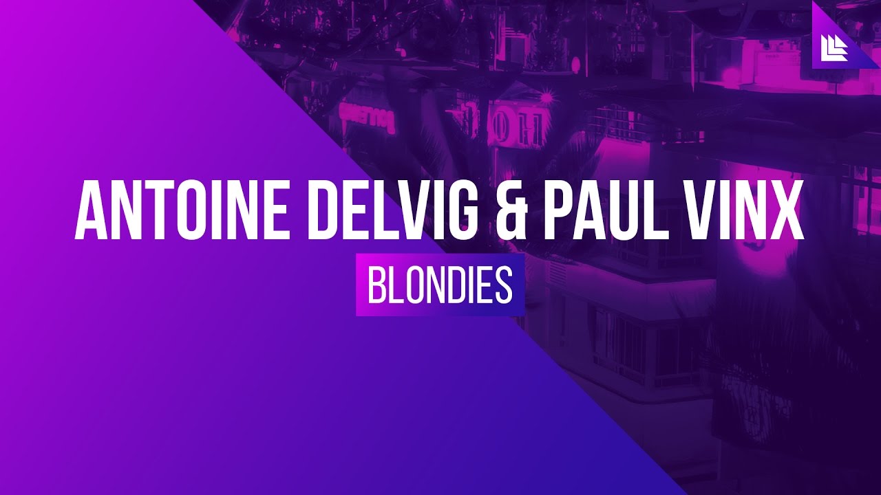 Antoine Delvig & Paul Vinx - Blondies - YouTube