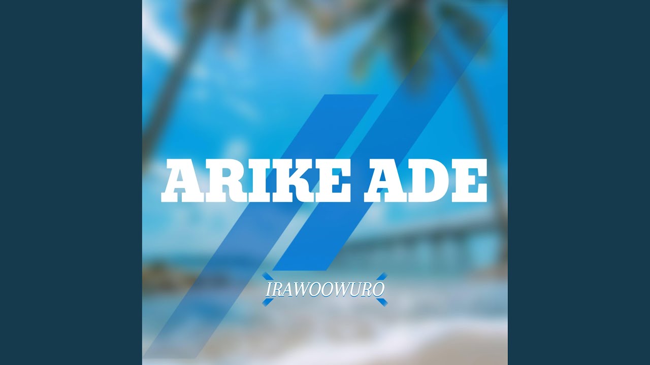 ARIKE ADE (HBD) - YouTube