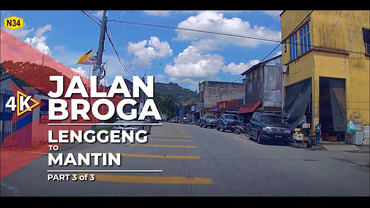 [4K] N34 | JALAN BROGA - Lenggeng to Mantin (Part 3/3) - YouTube