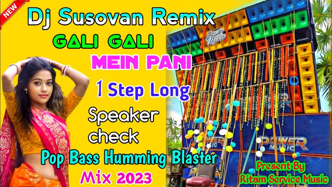Dj Susovan Remix | Gali Gali Mein Pani Hindi song | 1 Step Long Speaker ...