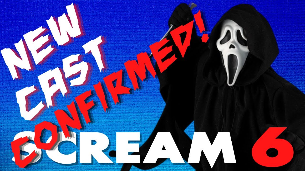 SCREAM 6 BREAKING NEWS **NEW CAST MEMBERS CONFIRMED** - YouTube