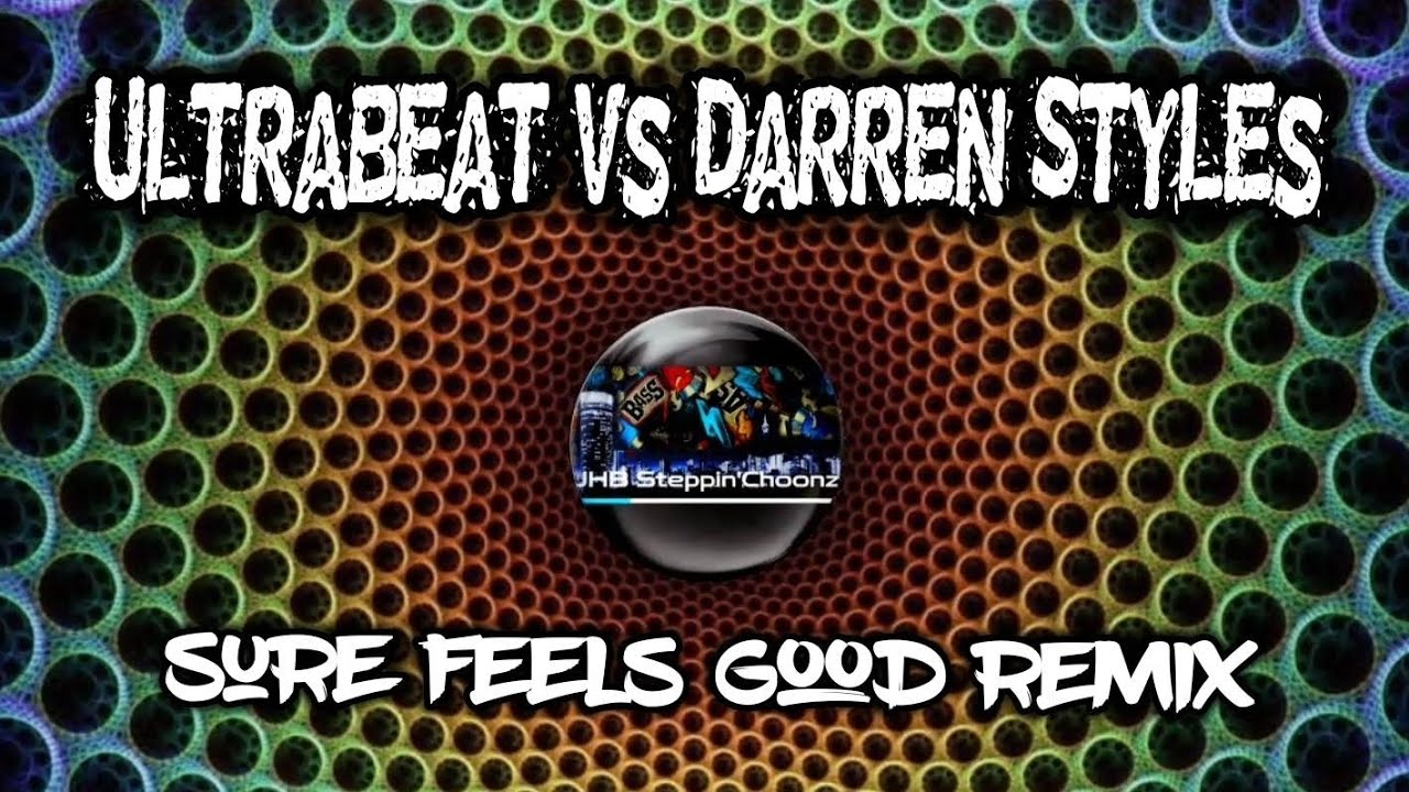 Ultrabeat vs Darren Styles - Sure Feels Good (Alex K Remix) - YouTube
