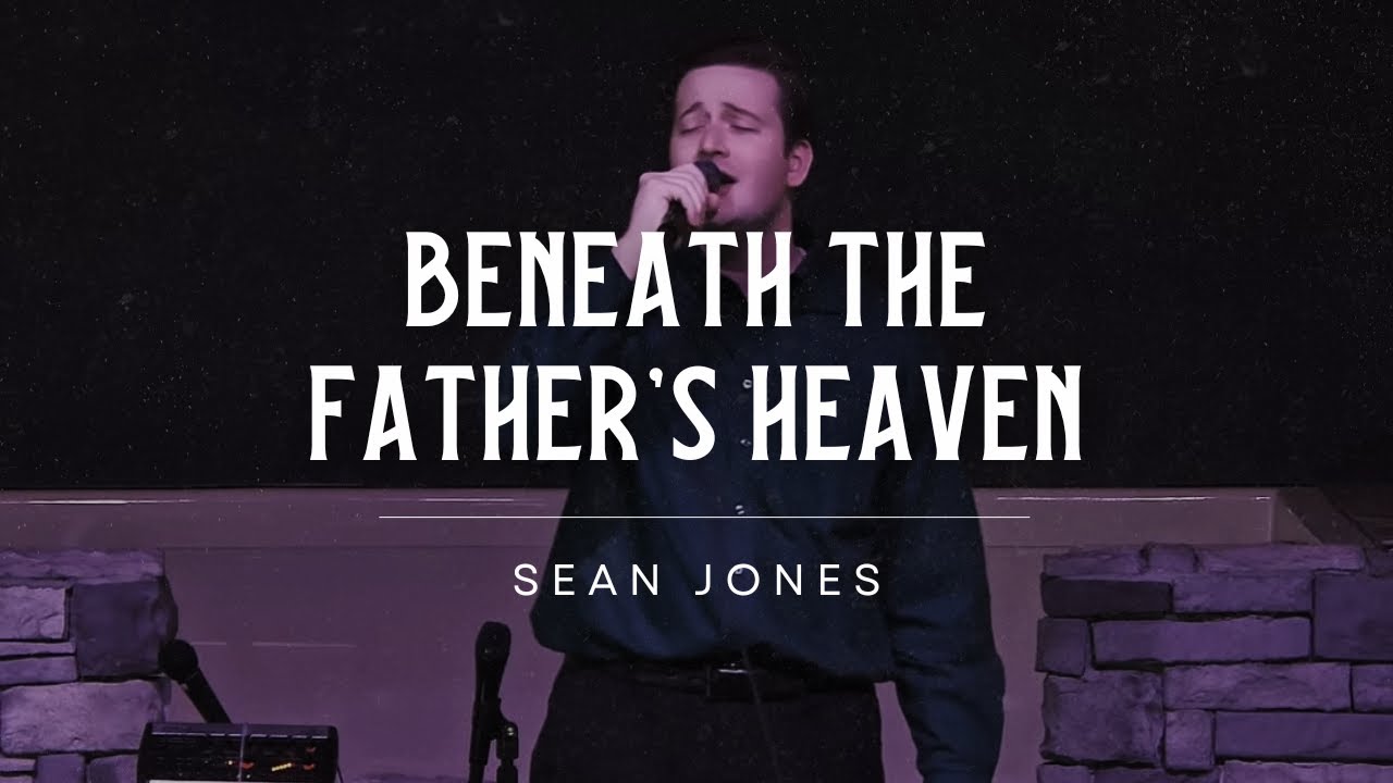 Beneath the Father's Heaven | Live Praise & Worship | Sean Jones - YouTube