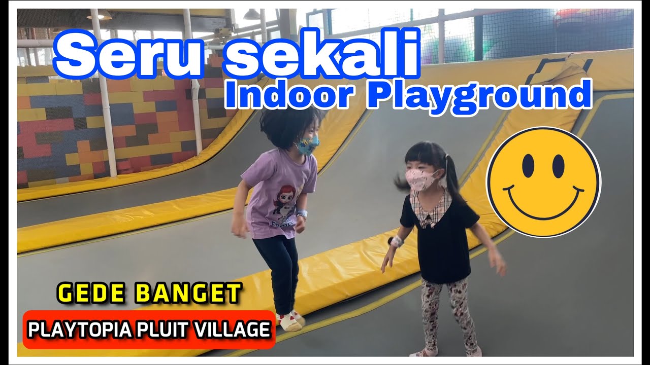 MAIN PLAYGROUND DI PLAYTOPIA PLUIT VILLAGE MALL - YouTube