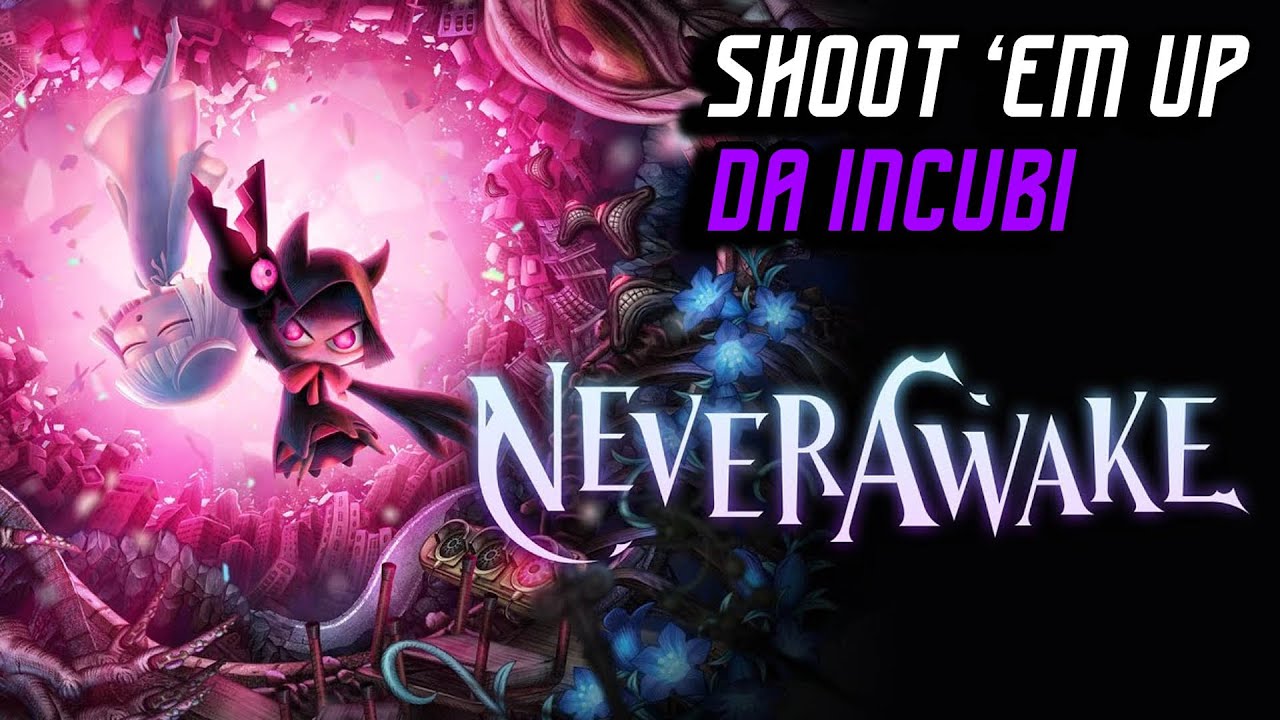 Uno shoot 'em up da scoprire NEVERAWAKE Gameplay ITA - YouTube
