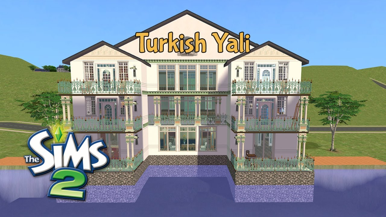 Turkish Yali: The Sims 2 Speed Build - YouTube