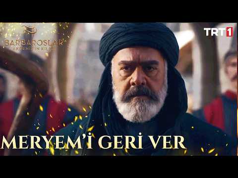 Meryem'i Geri İstiyorlar - Barbaroslar Akdeniz'in Kılıcı 19. Bölüm