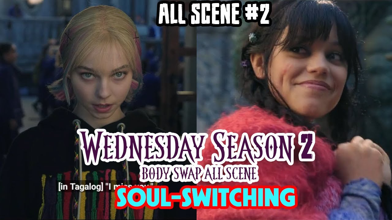 Wednesday Season 2 | Body-Swap ALL Scene: Enid & Wednesday Soul ...