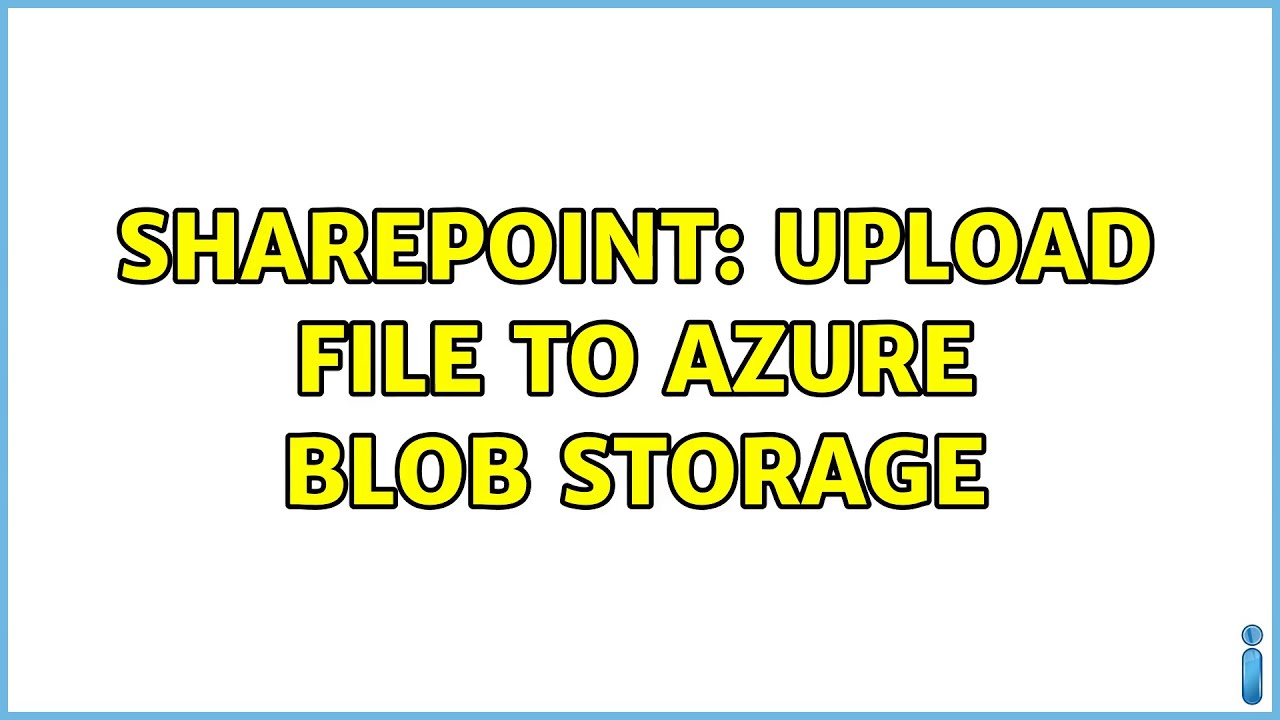 Sharepoint Upload File To Azure Blob Storage YouTube Sharepoint Upload File To Azure Blob Storage YouTube