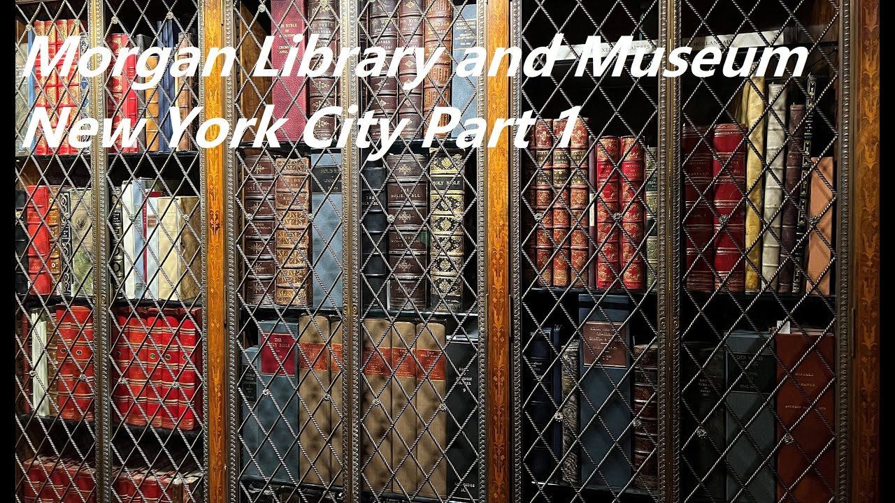 Morgan Library and Museum New York City Part 1 纽约摩根图书馆与博物馆 历史悠久的图书馆 ...