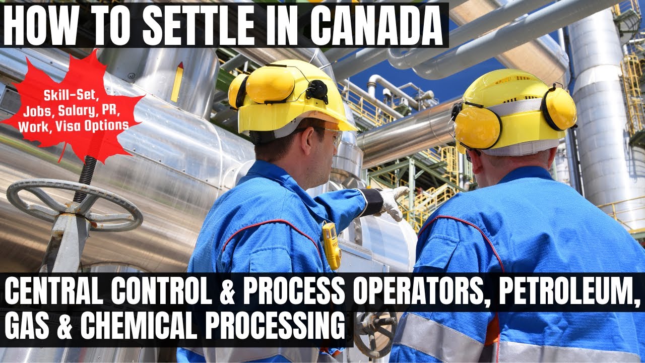 Central Control & Process Operators OPTIONS FOR CANADA IMMIGRATION ...