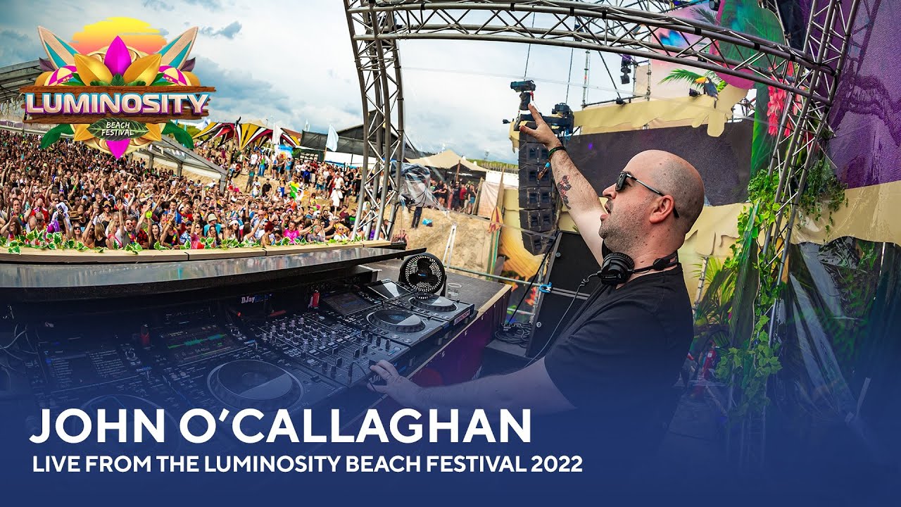 John O'Callaghan - Live from the Luminosity Beach Festival 2022 #LBF22 - YouTube