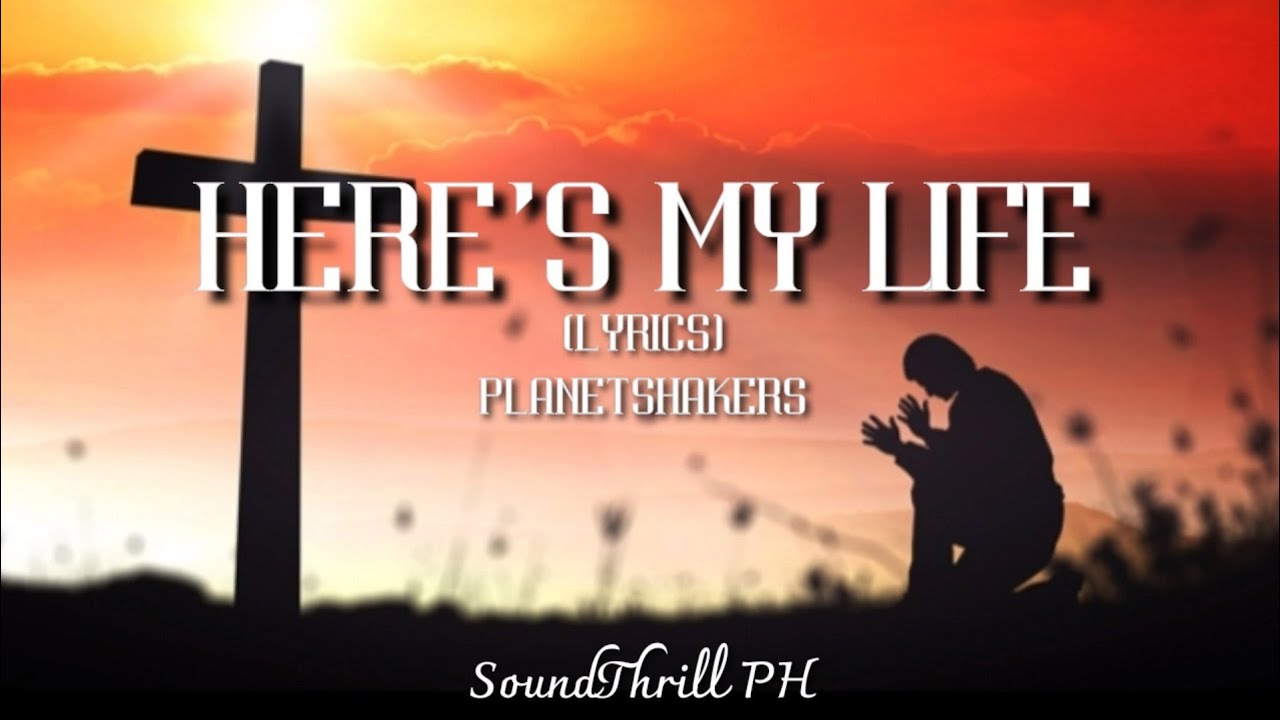 Planetshakers - Here's My Life (Lyrics) | SoundThrill PH - YouTube