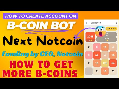 How to create account on B-coin Mining Bot | New Not Coin Project | How ...