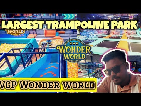 VGP WONDER WORLD | Largest Trampoline Park in Chennai | #themepark # ...
