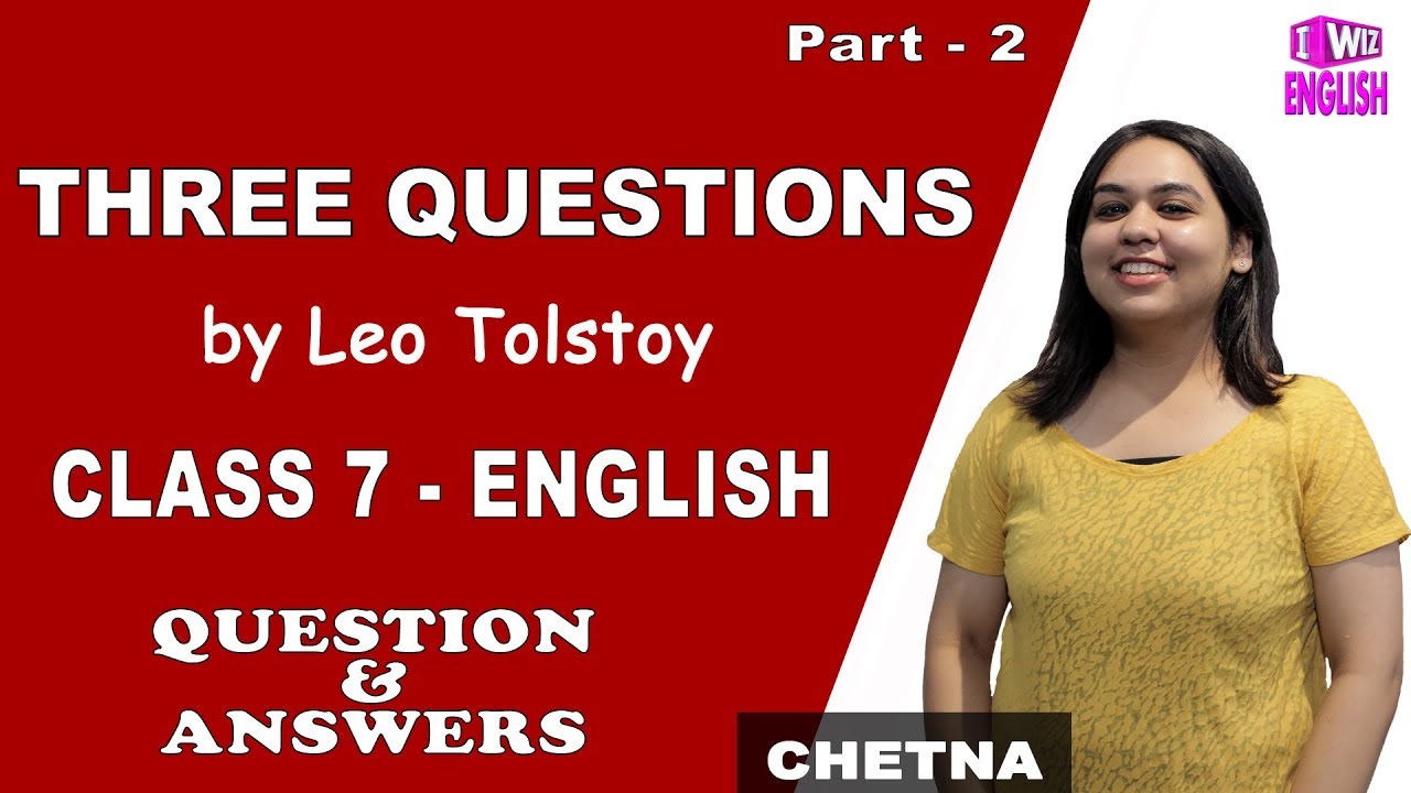 Three Questions | Questions and Answers | Class 7 English | iWiz Chetna ...