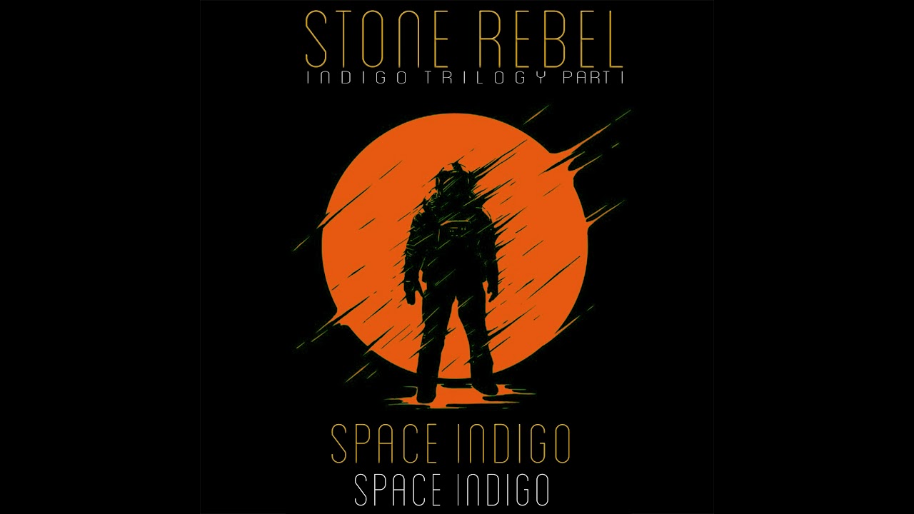 STONE REBEL-Space Indigo ( Space Indigo Album ) - YouTube