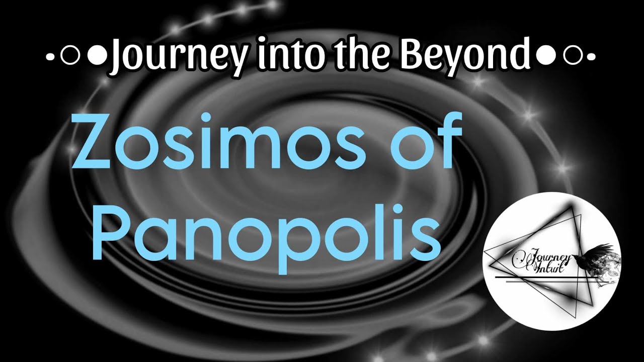 Zosimos of Panopolis |Episode 25| Journey into the Beyond - YouTube