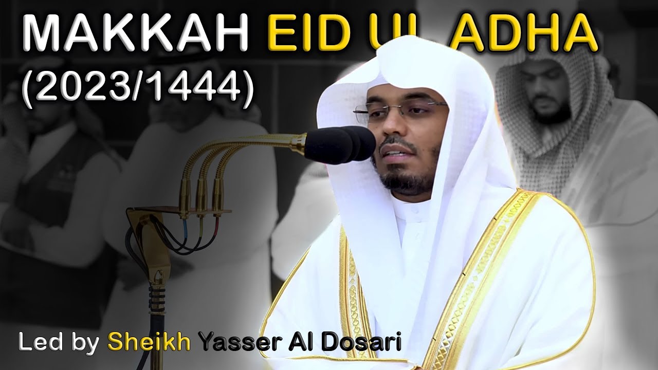 Eid Ul Adha 2023 Salah led by Sheikh Yasser Al Dosari for first time | Surah A'la | Surah ...